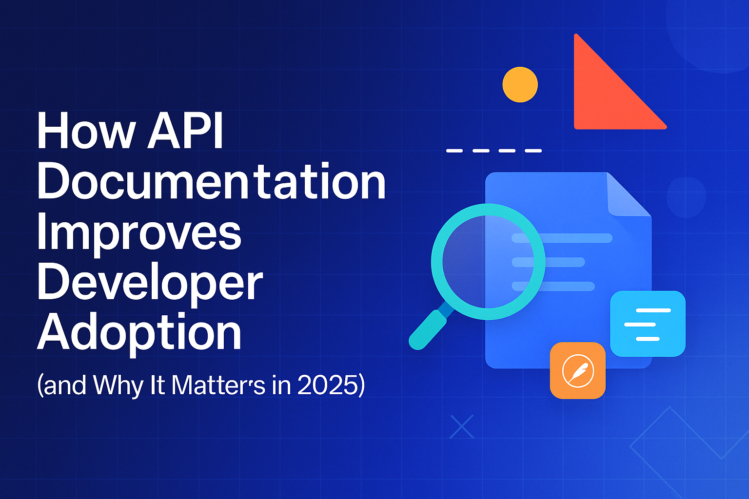 How API Documentation Improves Developer Adoption in 2025
